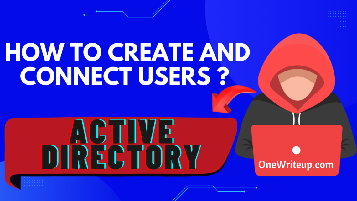 How to Create and Connect Users in Active Directory? - OneWriteup How to Create and Connect Users in Active Directory? - OneWriteup